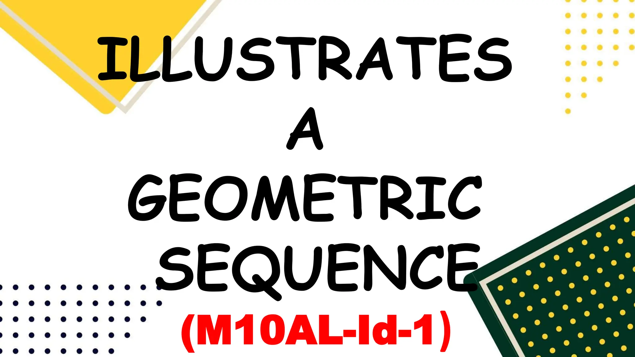 Illustrating the Geometric Sequence.pptx
