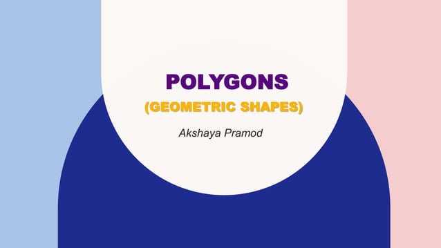MATHEMATICS POLYGONS IN DETAIL PPT.pptx