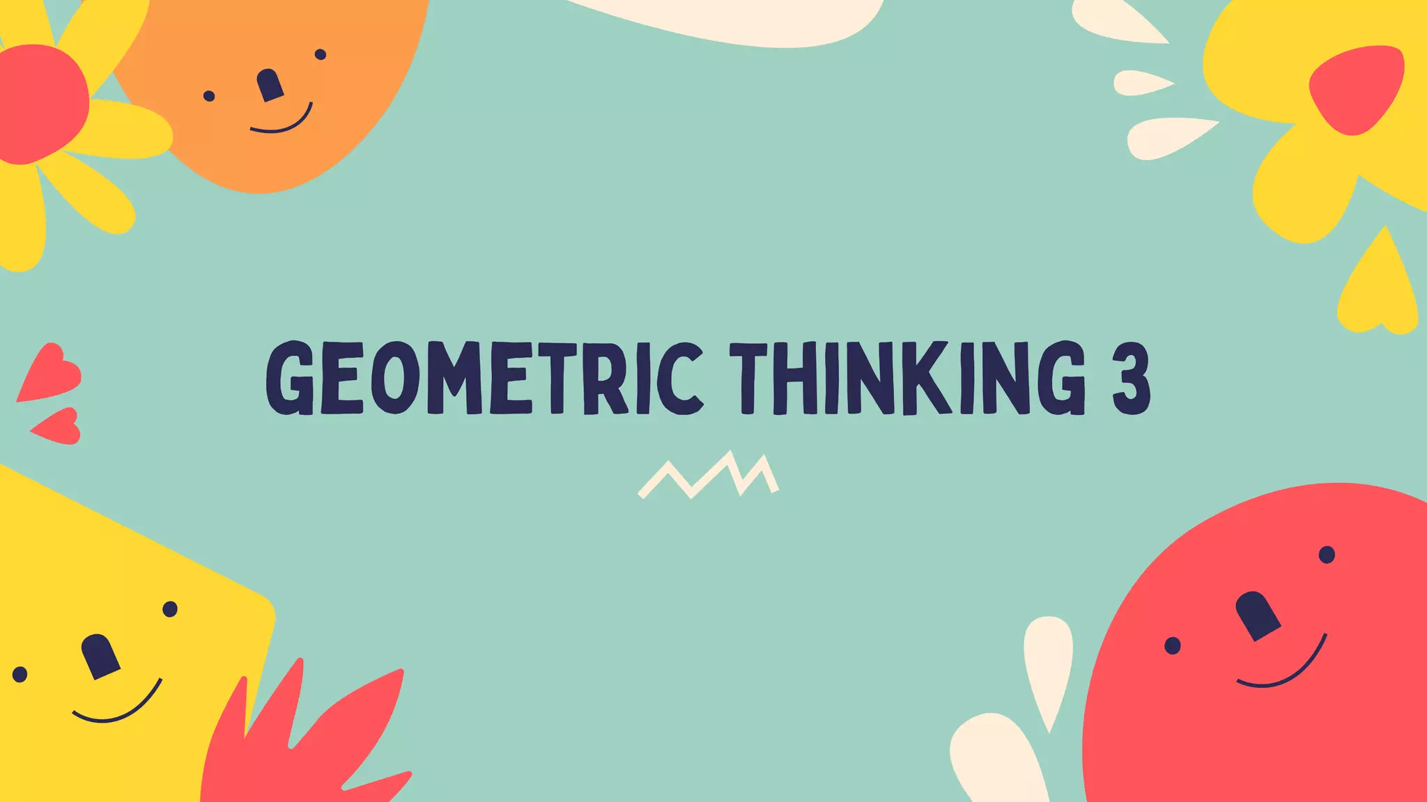 Geometric Thinking - Mathematics 3 | PPT