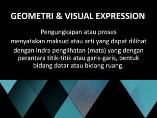 Geometri dan visual expression | PPTX