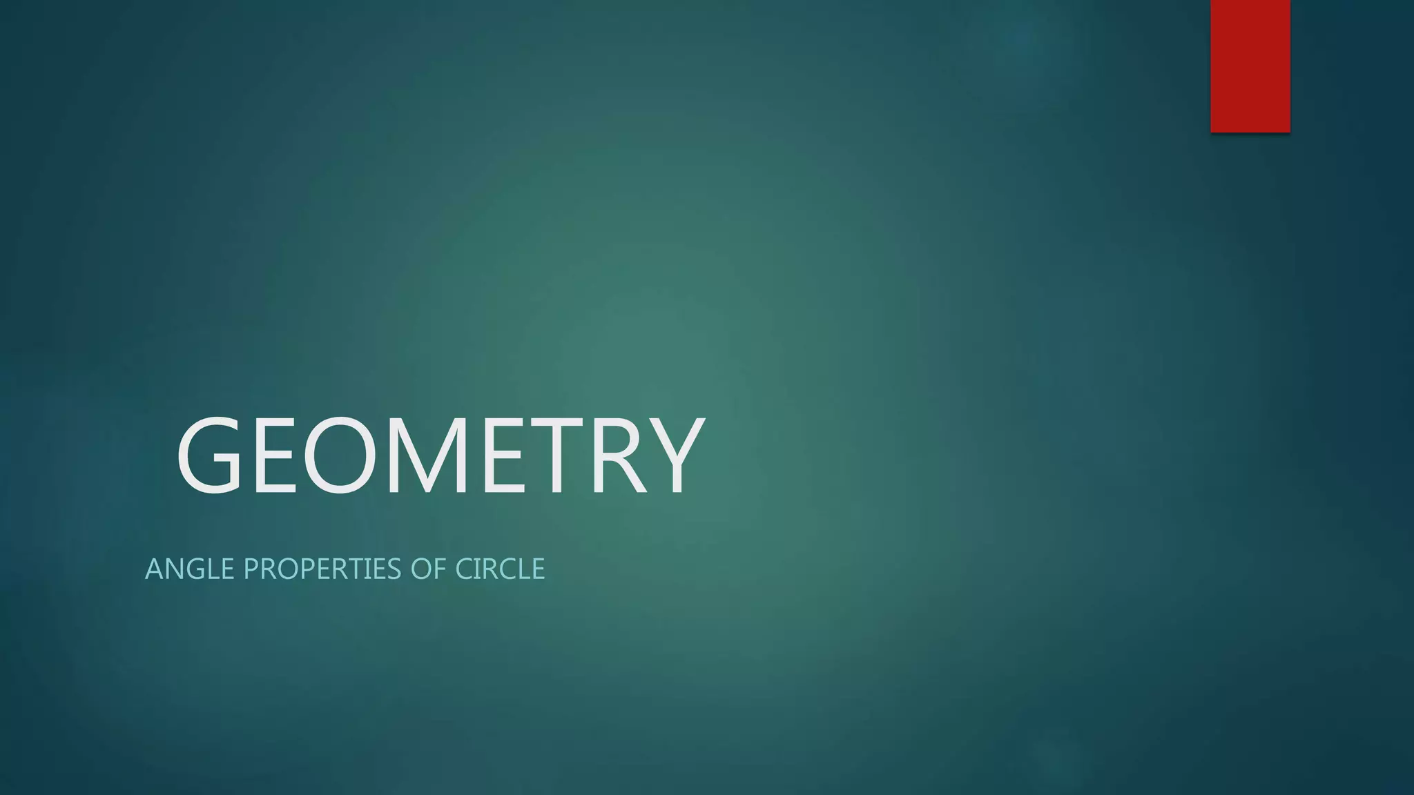 Geometry circle properties | PPTX
