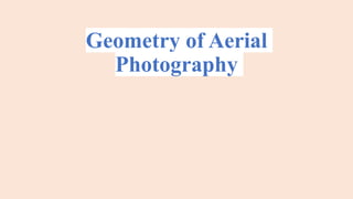 Geometry and Projection of Aerial Photograph | PPTX