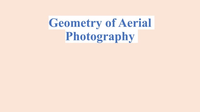 Geometry and Projection of Aerial Photograph | PPTX | Photography ...