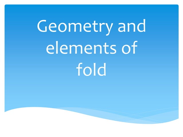 Geometry of folds | PPTX