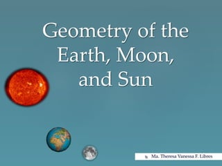 Geometry of the Earth, Moon, and Sun | PPTX