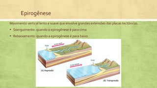 Geomorfologia - Estruturas da Terra | PPT