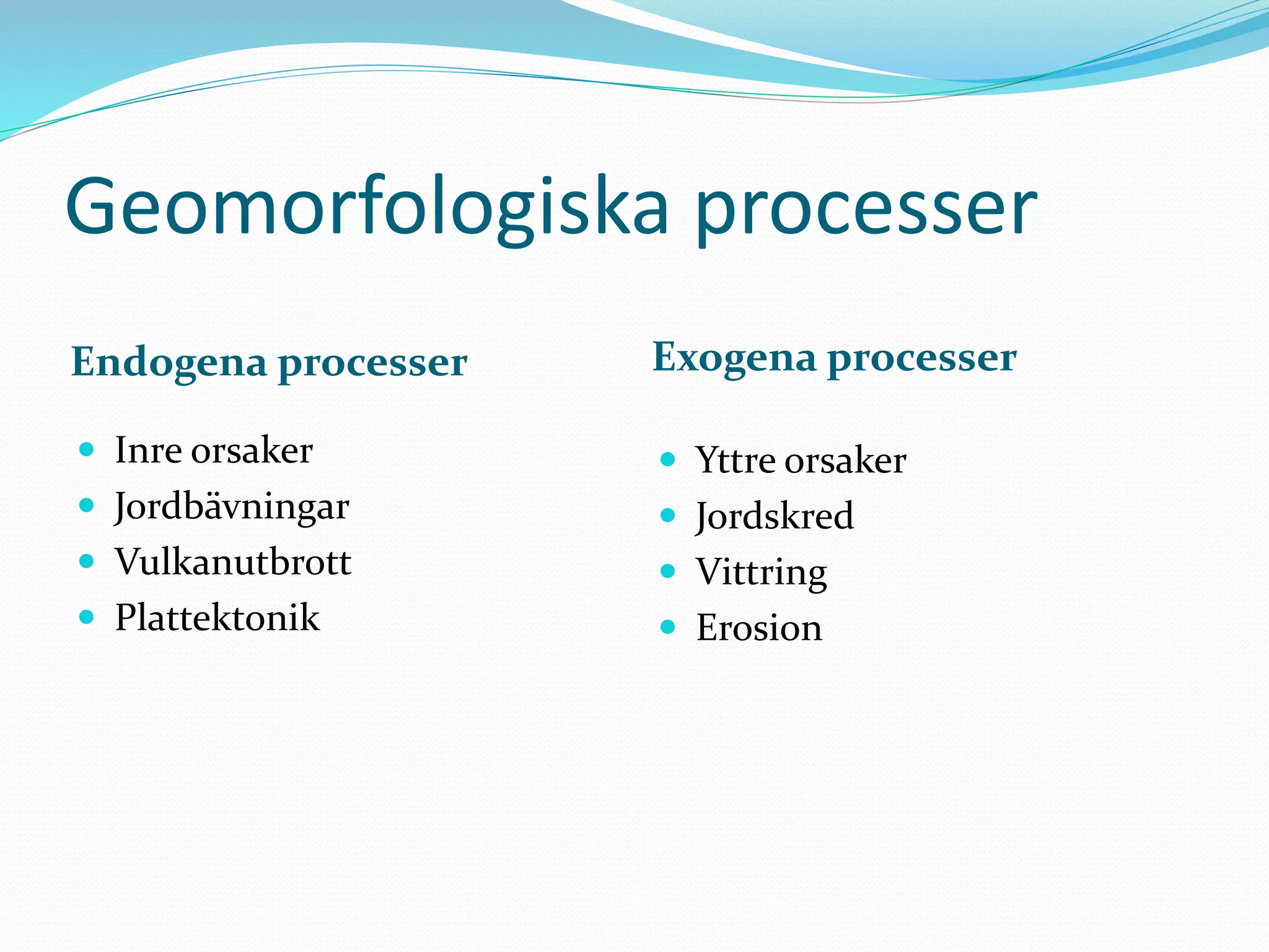 Geomorfologi och exogena processer | PPTX