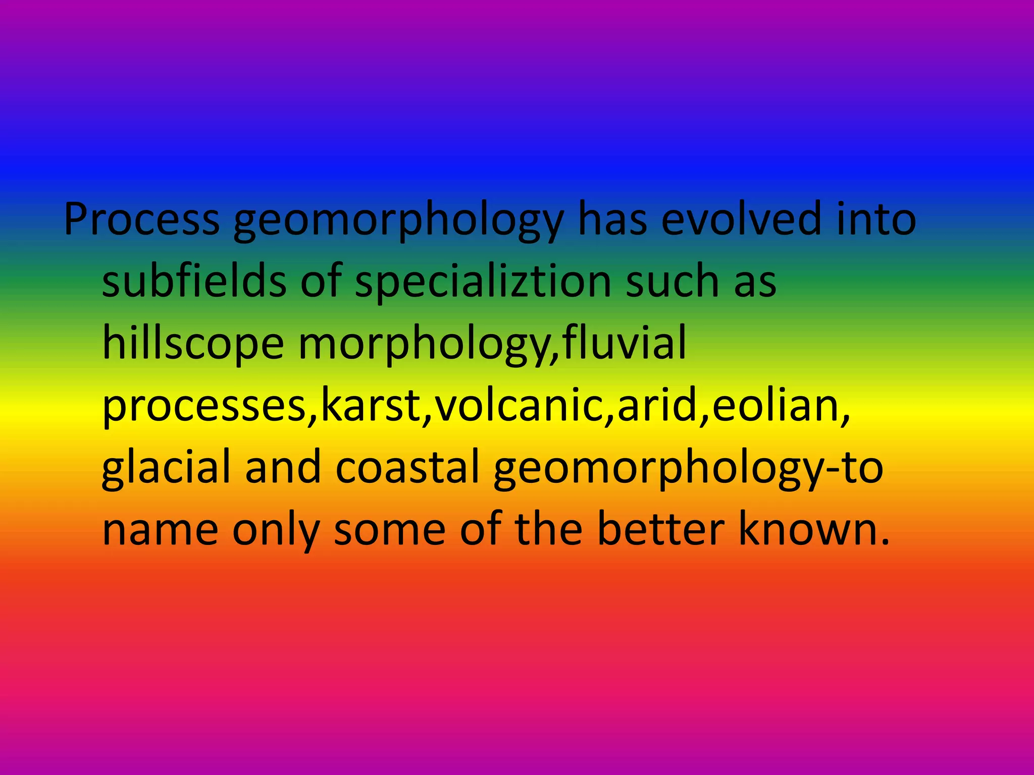 Geomorpholgy: NATURE AND SCOPE | PPTX