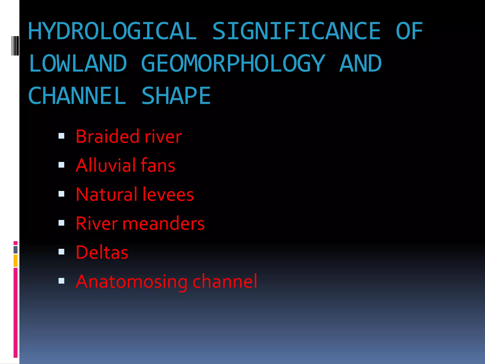 Geomorphology and its application to hydrogeology | PPTX