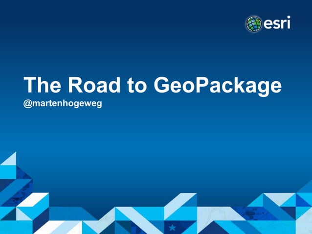 OGC GeoPackage Support in ArcGIS | PPTX