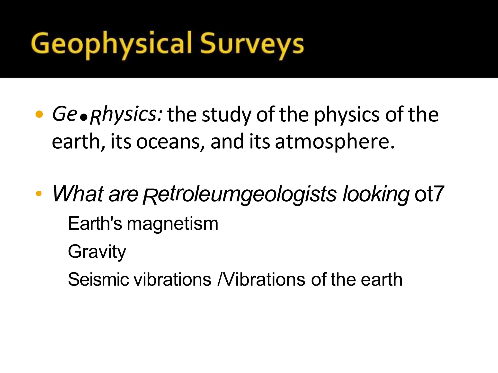 Geophysical Methods and interpretation of its data | PPT