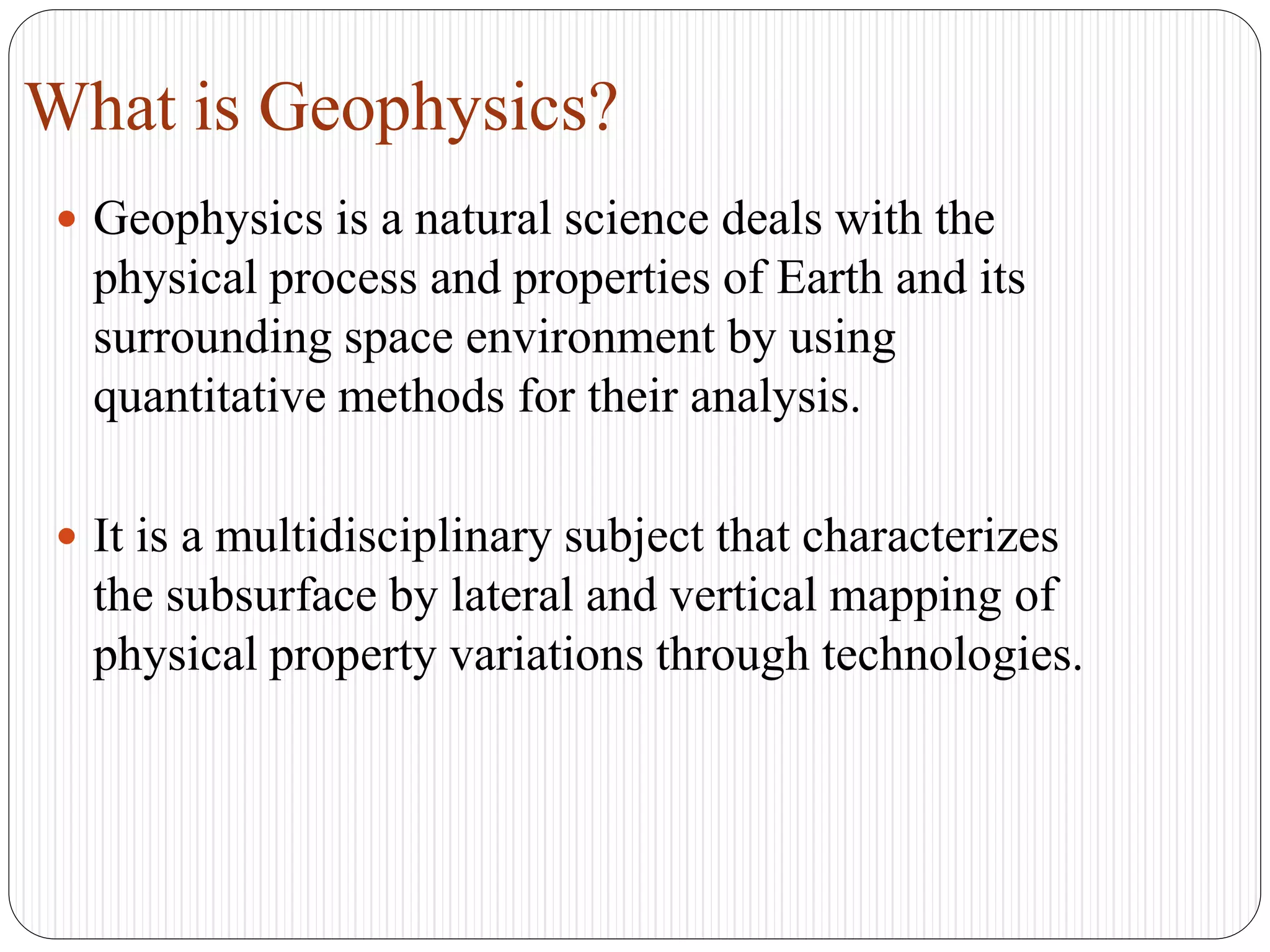 Geophysics (definition,scope and applications) | PPTX
