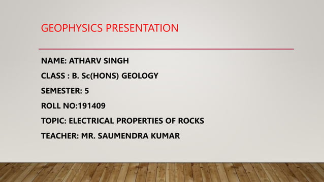 Electrical properties of rocks by Atharv Singh Department of Geology ...