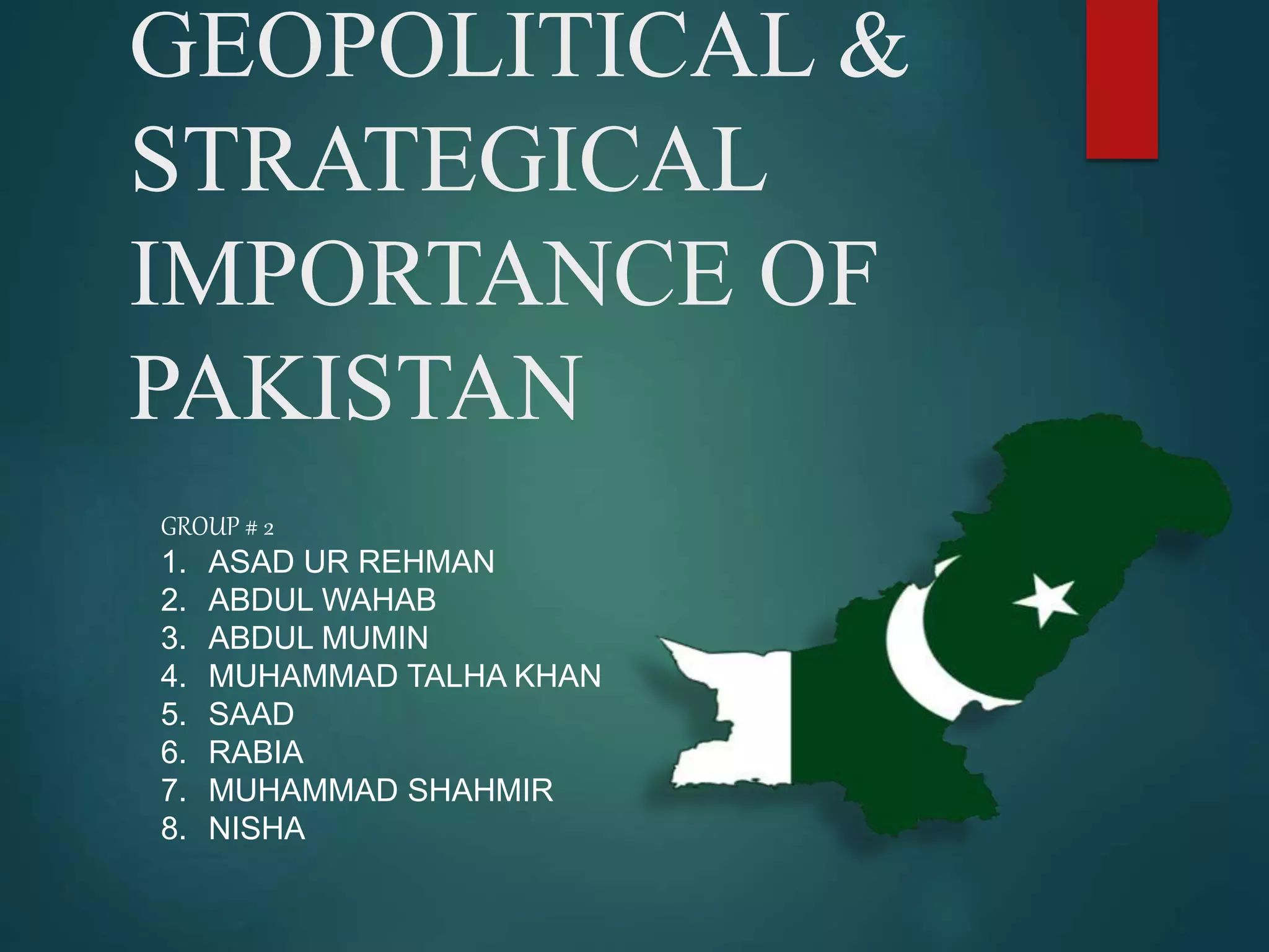 Geopolitical & Strategical Importance of Pakistan by Asad | PPTX