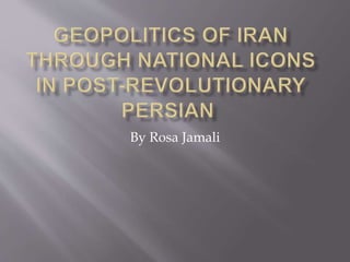 Geopolitics of iran through national icons in post revolutionary Poetry ...