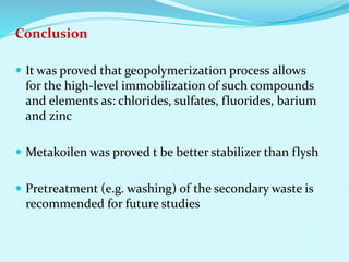 Geopolymers as a material suitable for immobilization of | PPTX ...