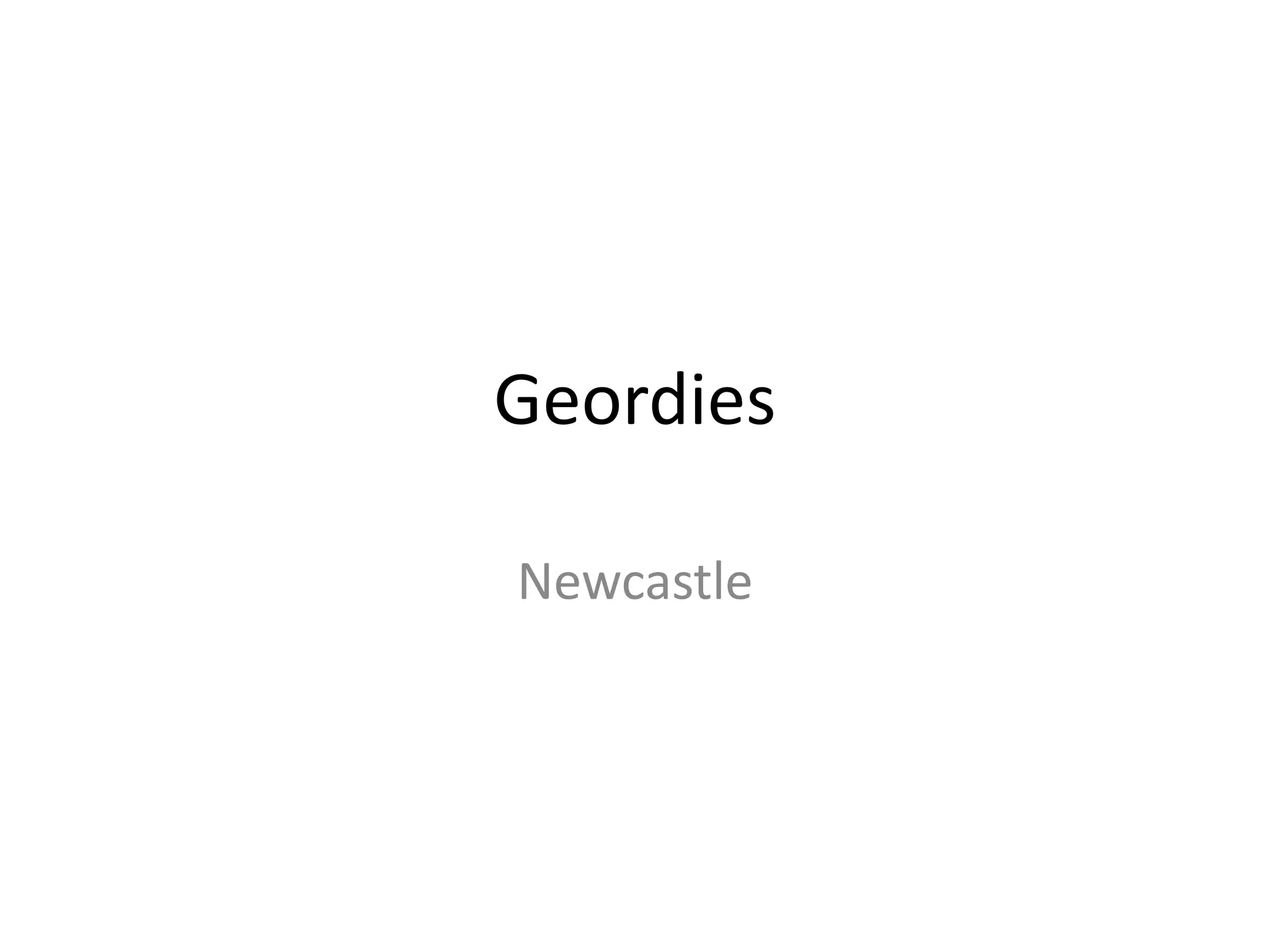 Geordies | PPTX | Soccer | Sports