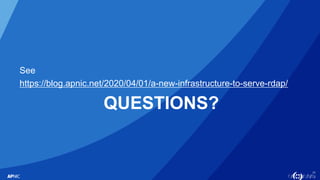 Row #9: An architecture overview of APNIC's RDAP deployment to the cloud | PPT