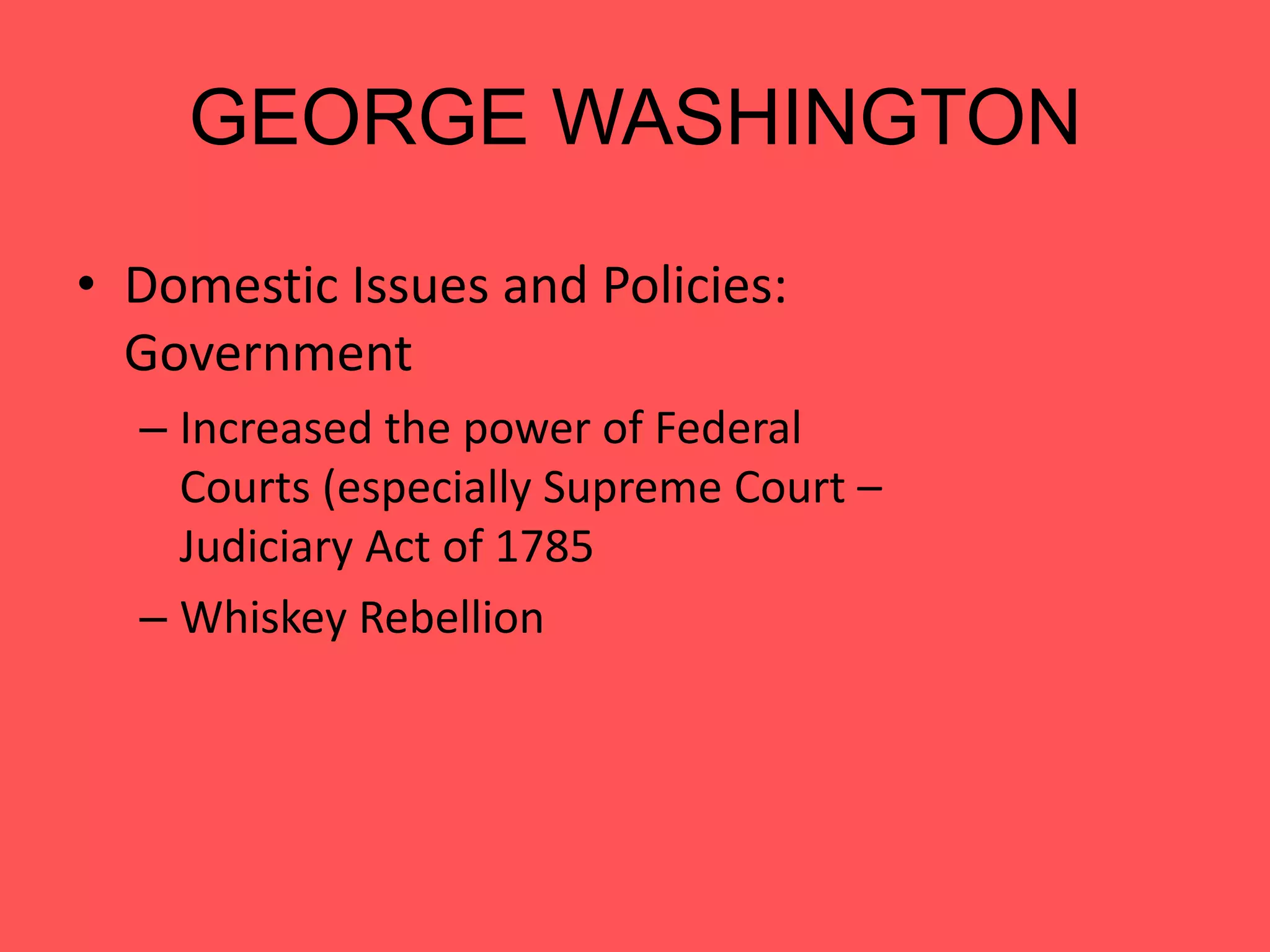 How did George Washington’s Presidency shape the American government ...