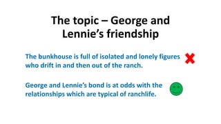 George and Lennie's relationship - 'Of Mice & Men' | PPTX