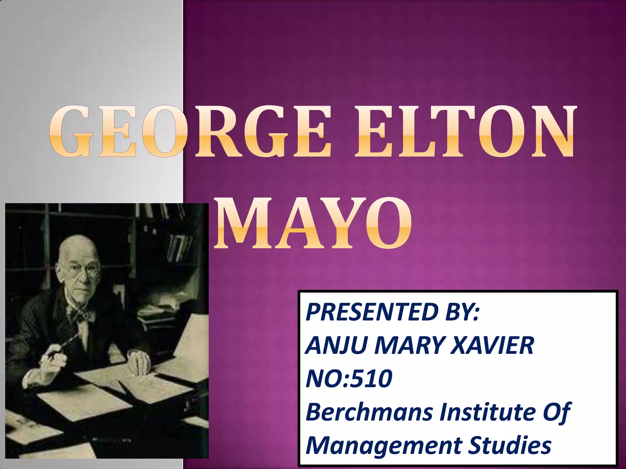 George elton mayo | PPTX