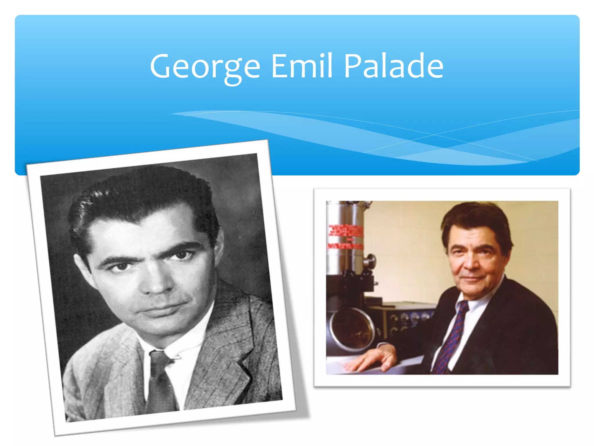George Emil Palade | PPT