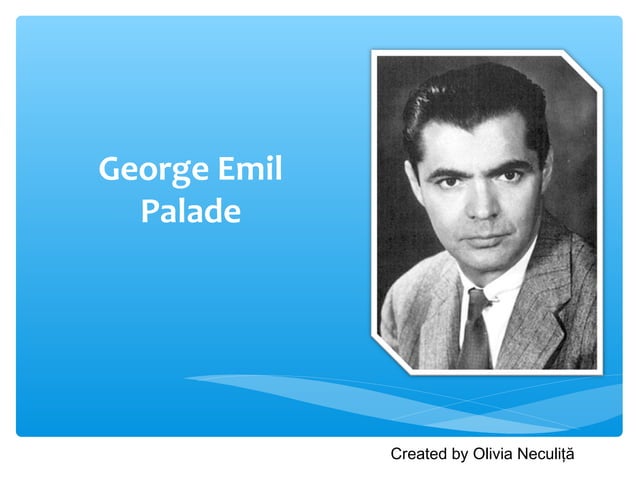 George Emil Palade | PPT | Biological Sciences | Science