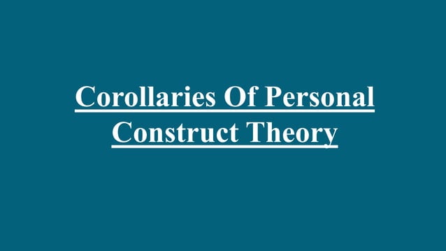 George Kelly - Personal Construct Theory- Princy Hannah | PPTX | Adult ...