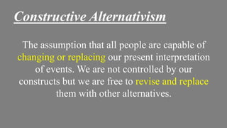 George Kelly - Personal Construct Theory- Princy Hannah | PPTX