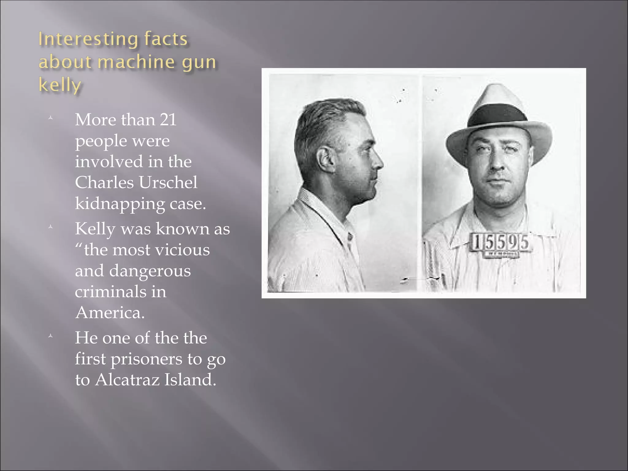 George kelly barnes aka machine gun kelly | PPT