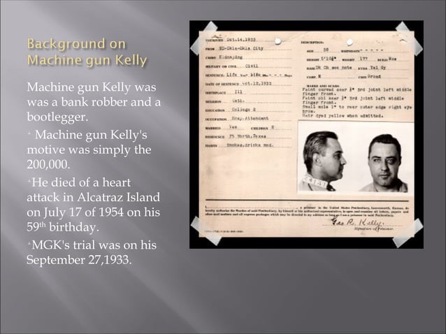 George kelly barnes aka machine gun kelly | PPT
