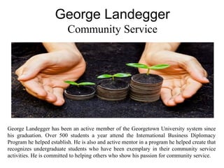 George landegger - education philanthropist | PPT