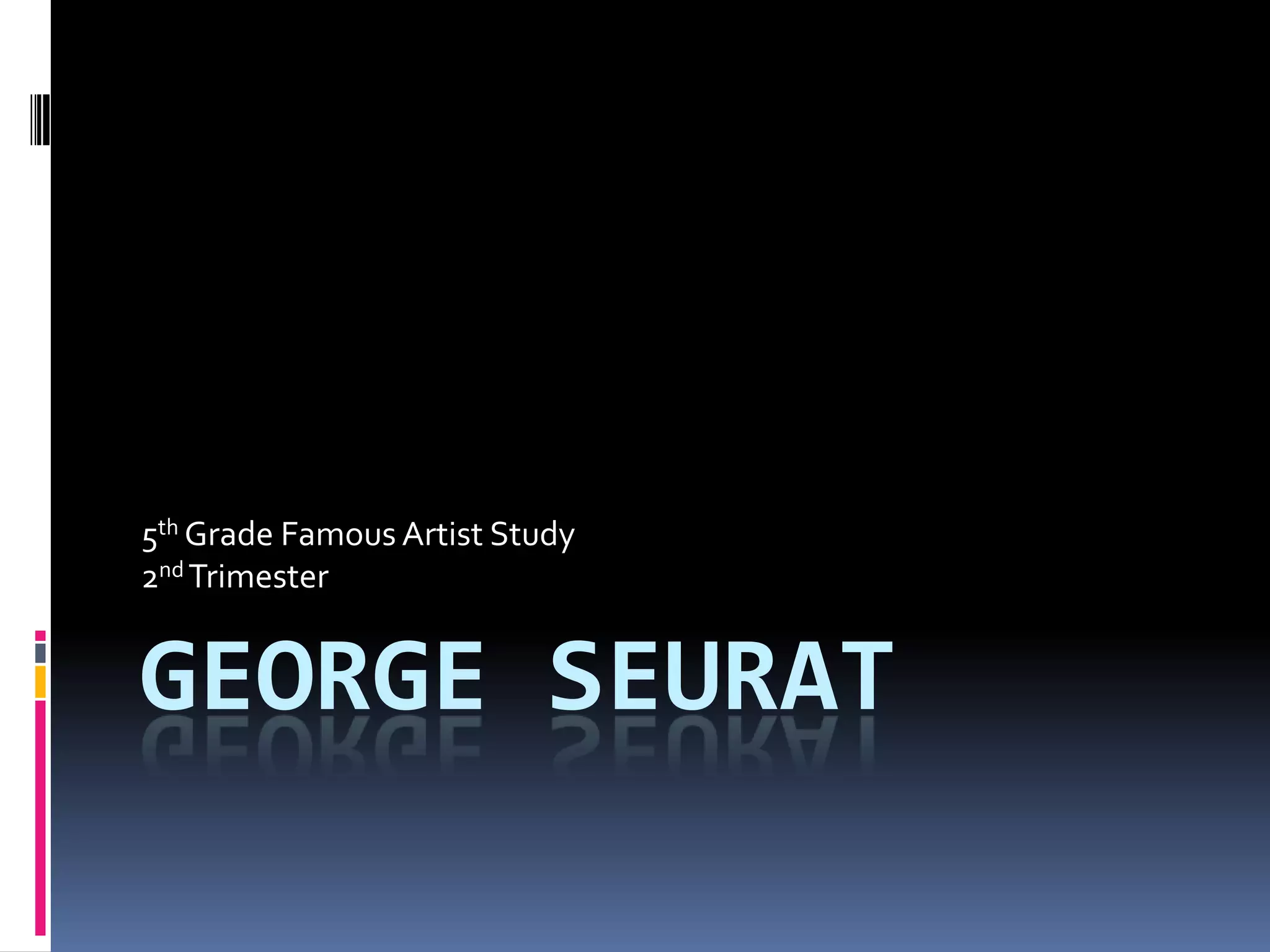George seurat Art Identification | PPT