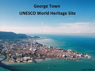 UNESCO World Heritage Site George Town | PPT