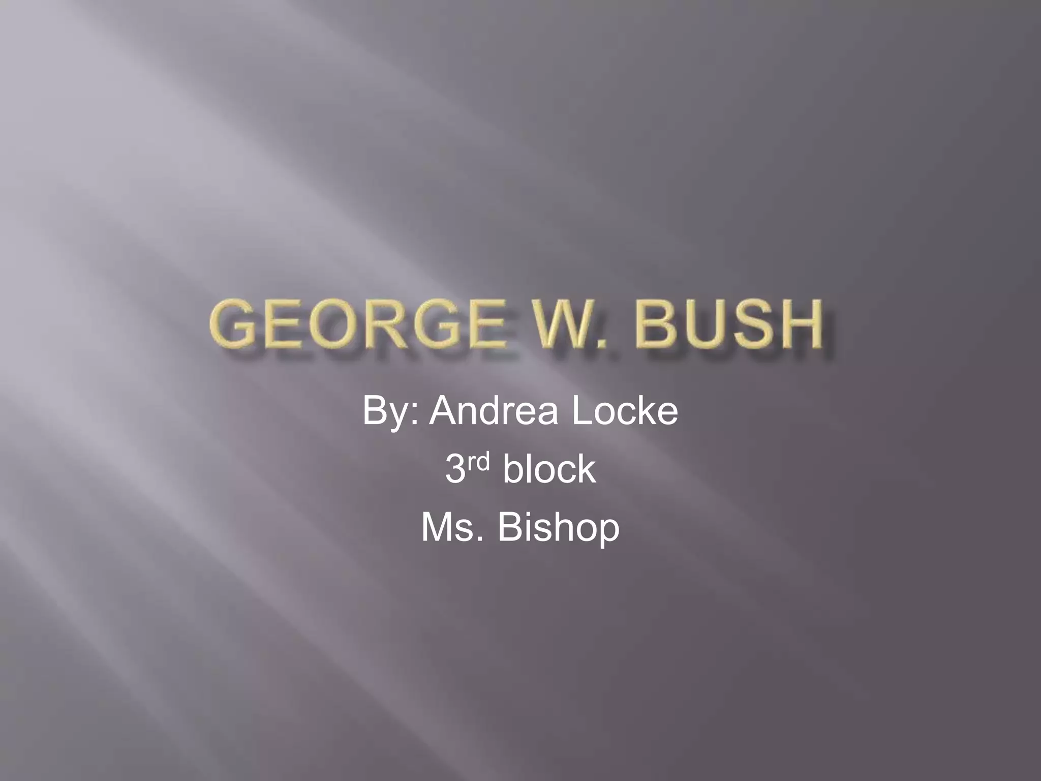 George w. bush powerpoint | PPTX