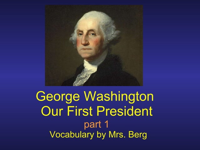 George washington first president part 1 | PPT