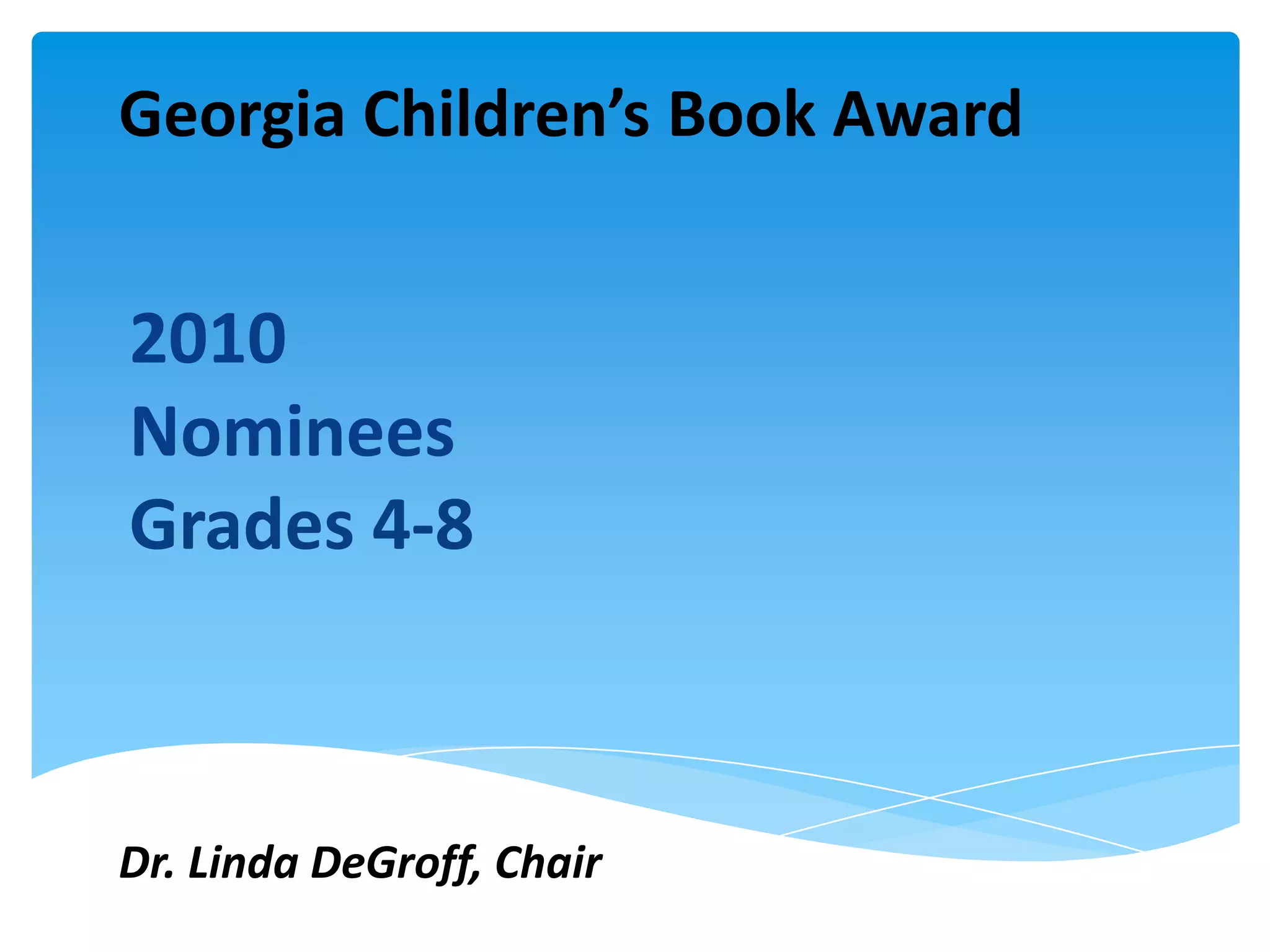 Georgia Childrens Book Award Nominees 20102011 | PPT