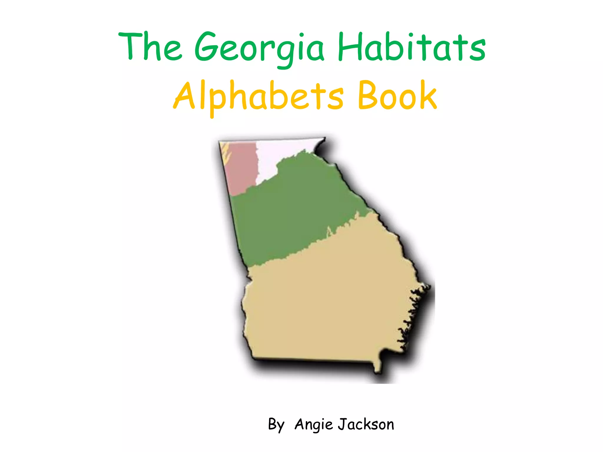 Georgia Habitat ABC Book | PPTX | Zoos & Aquariums | Attractions