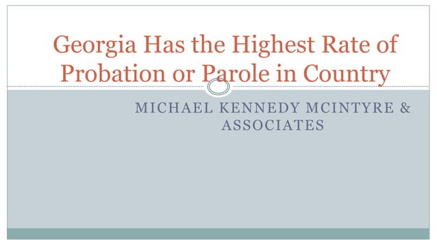 Georgia Has the Highest Rate of Probation or Parole in Country | PPT