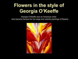 Georgia o keeffe flowers | PPT