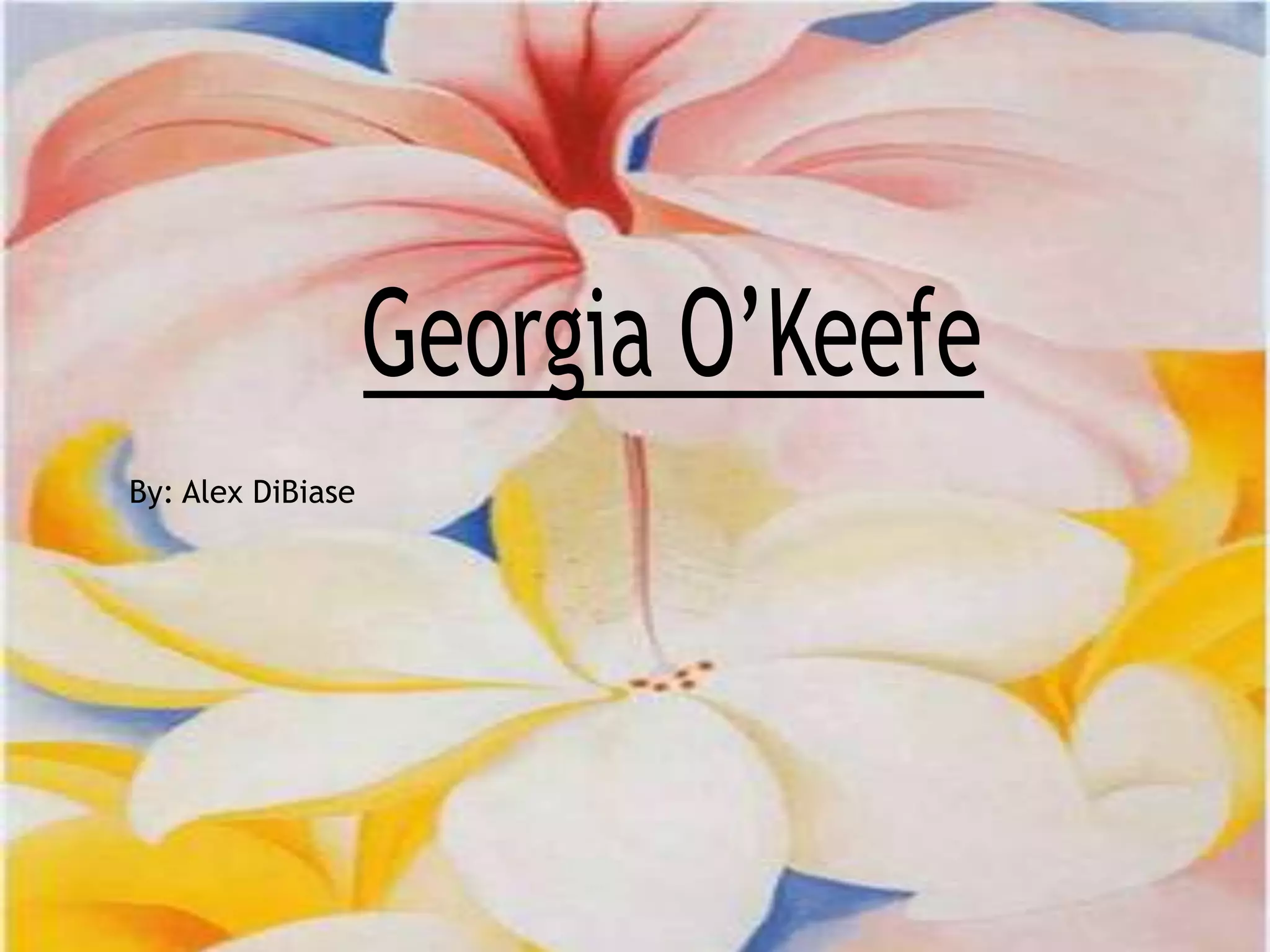 Georgia okeeffe presentation | PPTX