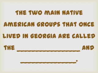 Georgia’s first people study guide | PPTX