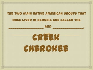 Georgia’s first people study guide | PPTX