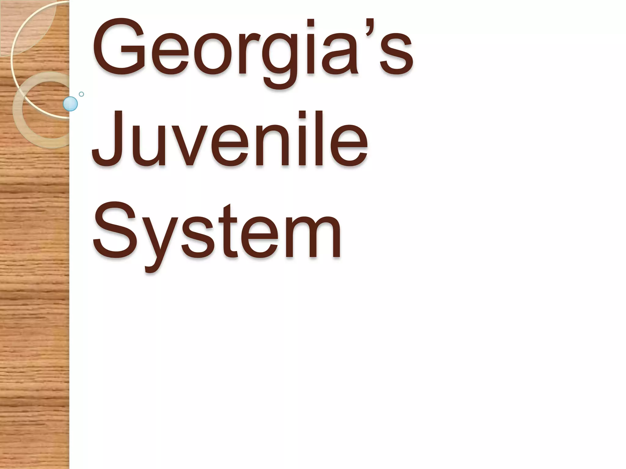 Georgia’s Juvenile System | PPTX