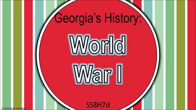 georgia world war 1 cloze notes ....pptx