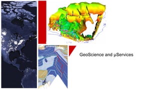 Geoscience and Microservices | PPT