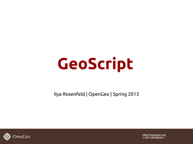 Geo script opengeo spring 2013 | PPT