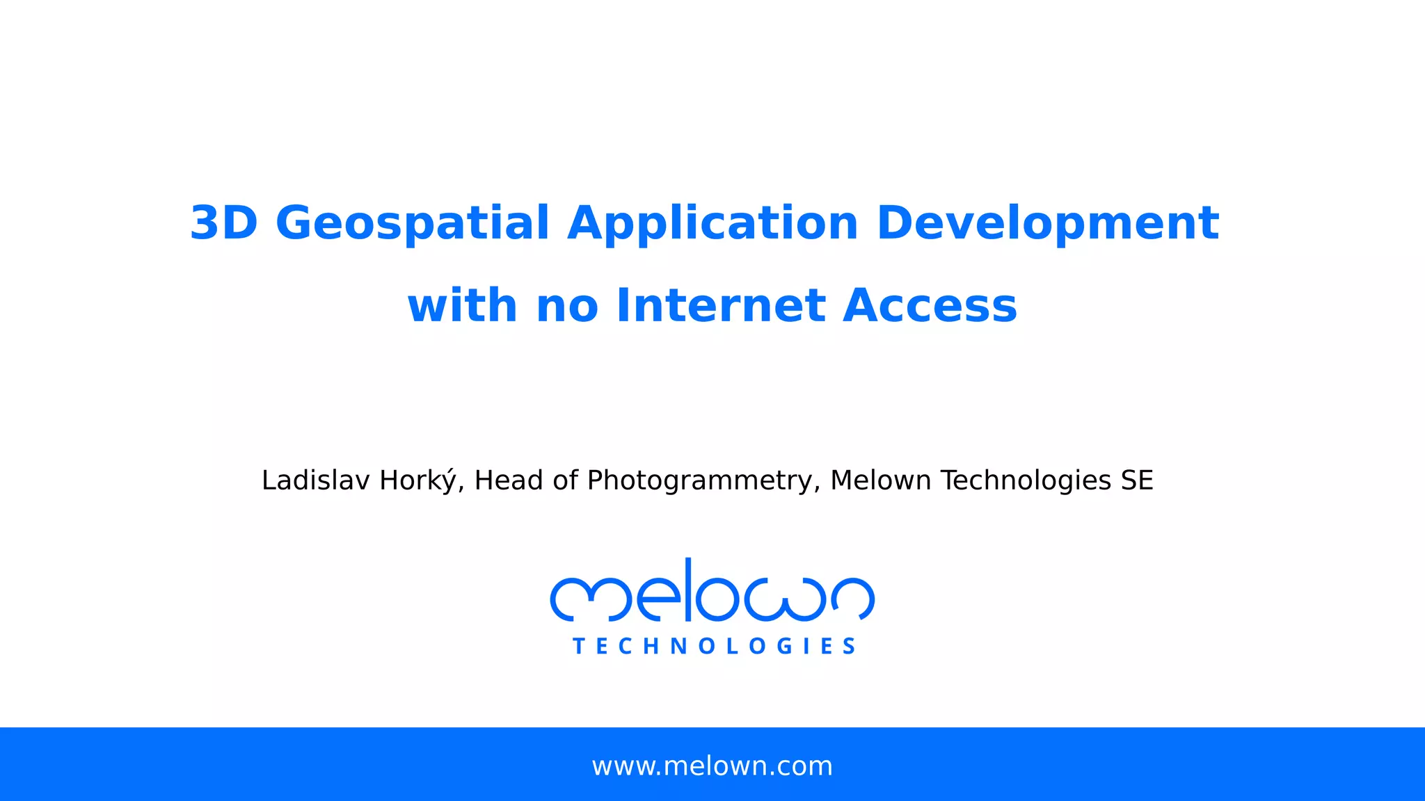 3D-Geospatial app-development-with-no-internet-access | PPT