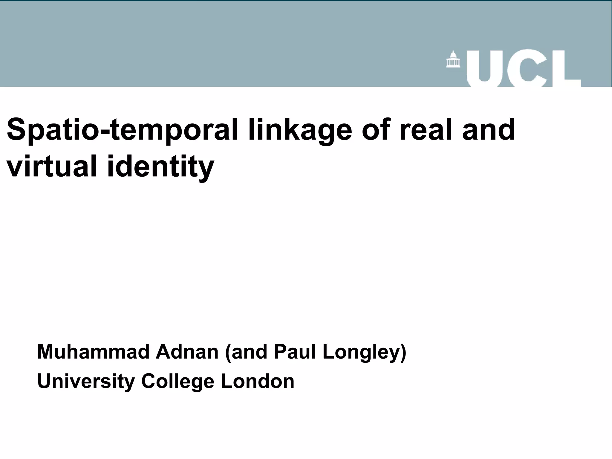 Spatio-temporal linkage of real and virtual identity | PPT