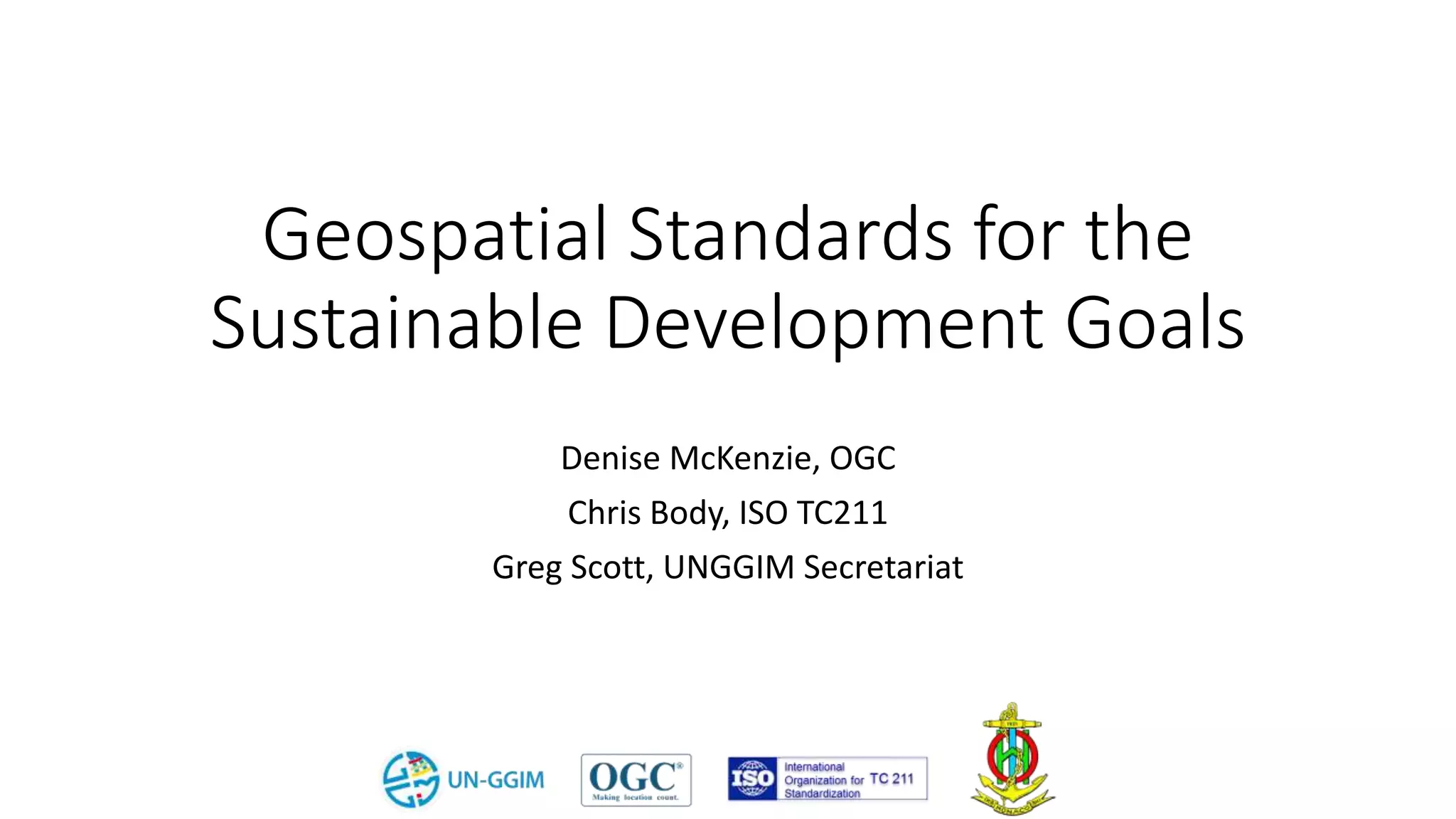 2017 Geospatial standards for the sustainable development goals | PPTX